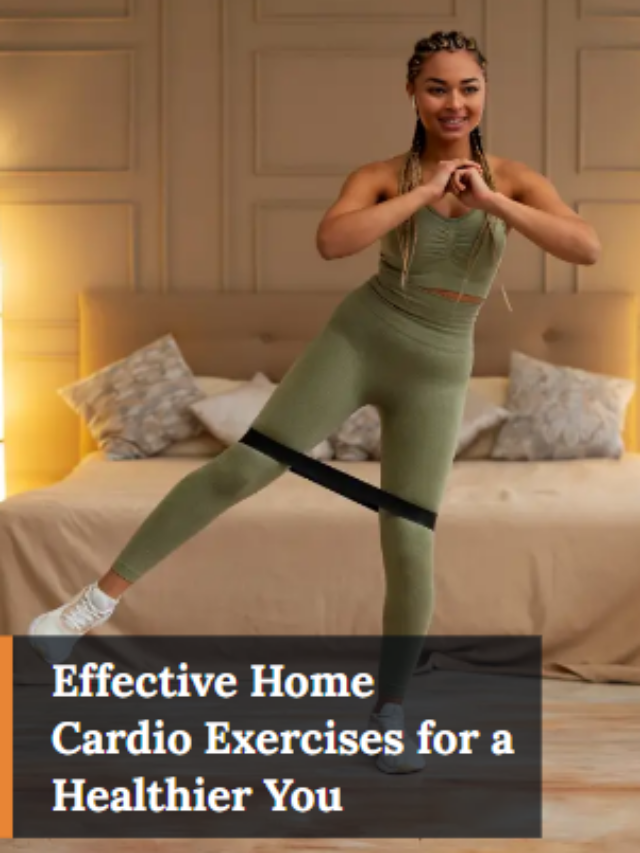 7 Effective Home Cardio Exercises for a Healthier You
