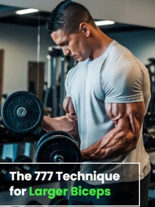 The 777 Method for Bigger Biceps