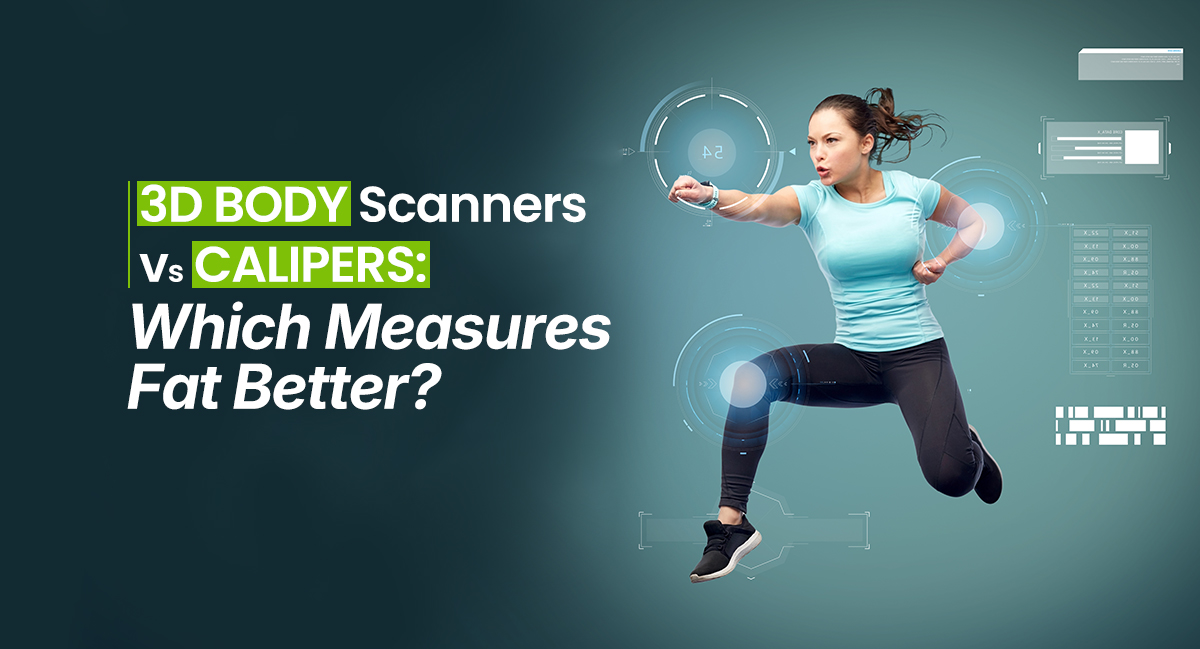 3D Body Scanners vs Calipers – Most Accurate Fat Test?